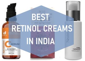 Top 10 Best Retinol Creams in India for Wrinkles, Scars and Spots: (2022)